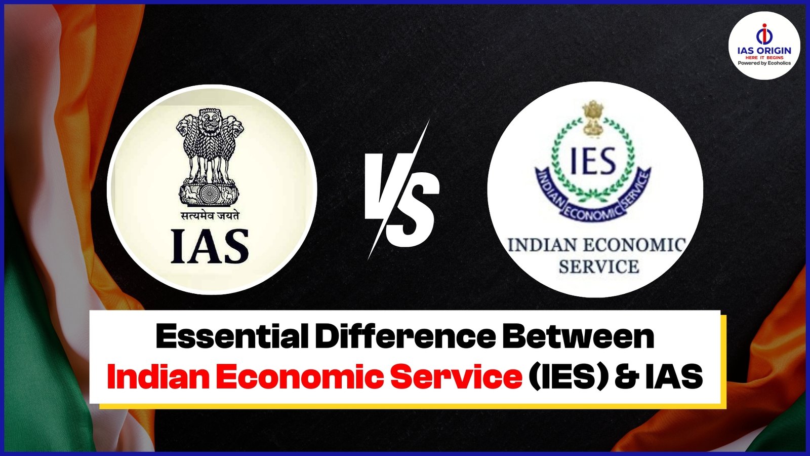 Essential Difference Between Indian Economic Service (IES) & IAS - IAS ...